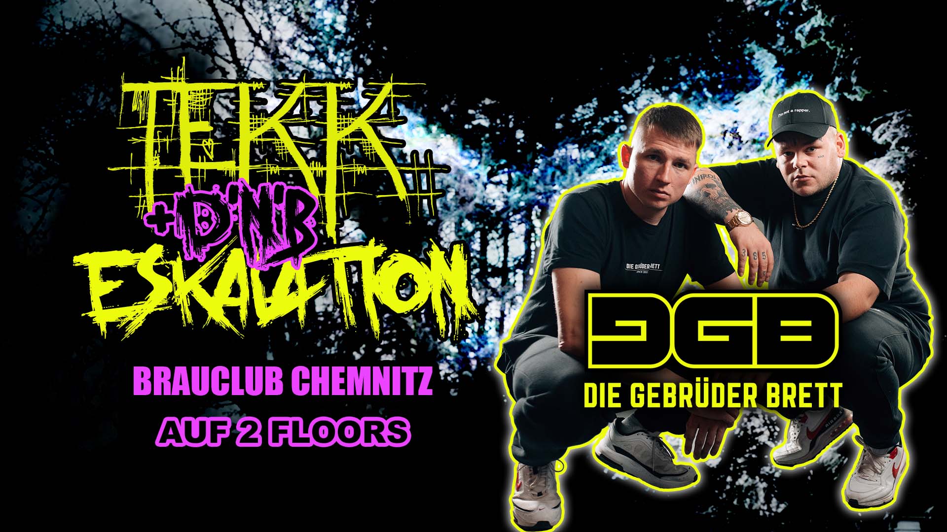 TEKK + D´n`B ESKALATION auf 2 Floors w/ DIE GEBRÜDER BRETT - BrauClub.de